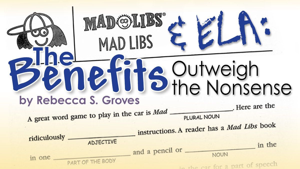 Mad Libs & ELA: The Benefits Outweigh the Nonsense